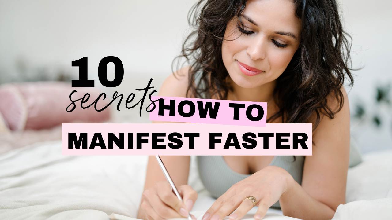 How to Manifest Faster (10 Secret Tips For You)