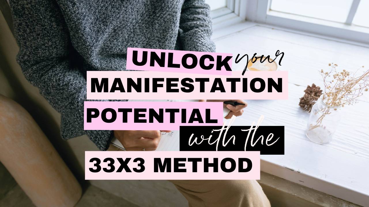 Unlock Your Manifestation Potential with the 33X3 Method